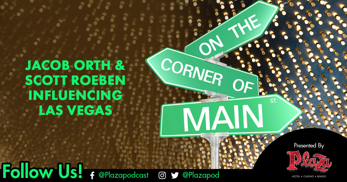 Jacob Orth and Scott Roeben: Influencing Las Vegas - Plaza Hotel and Casino